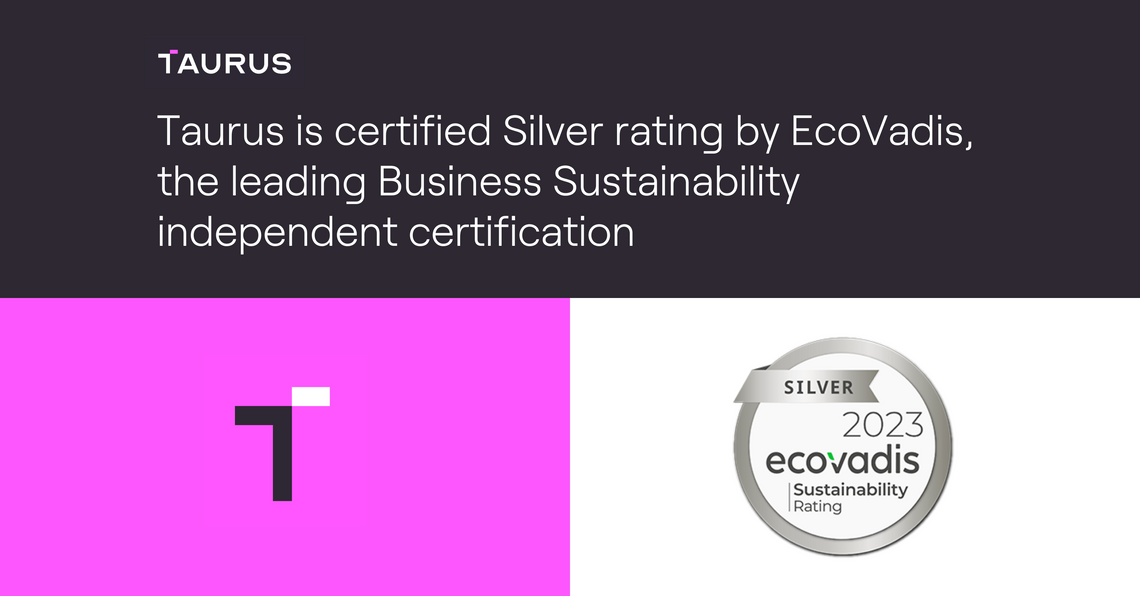 Taurus Blog - Taurus is certified Silver rating by Ecovadis